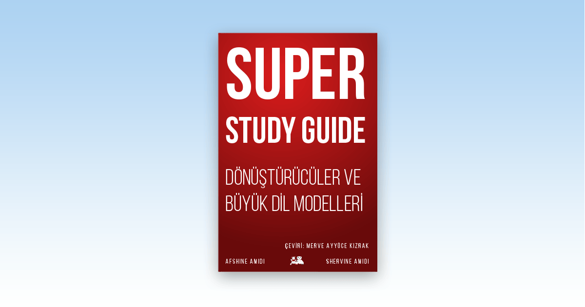 Dönüştürücüler ve Büyük Dil Modelleris | Super Study Guide